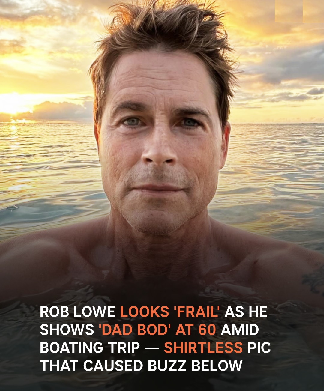 Rob Lowe Goes Shirtless And Shows His Real Physique At 60 On Boating Trip Causing Online Stir