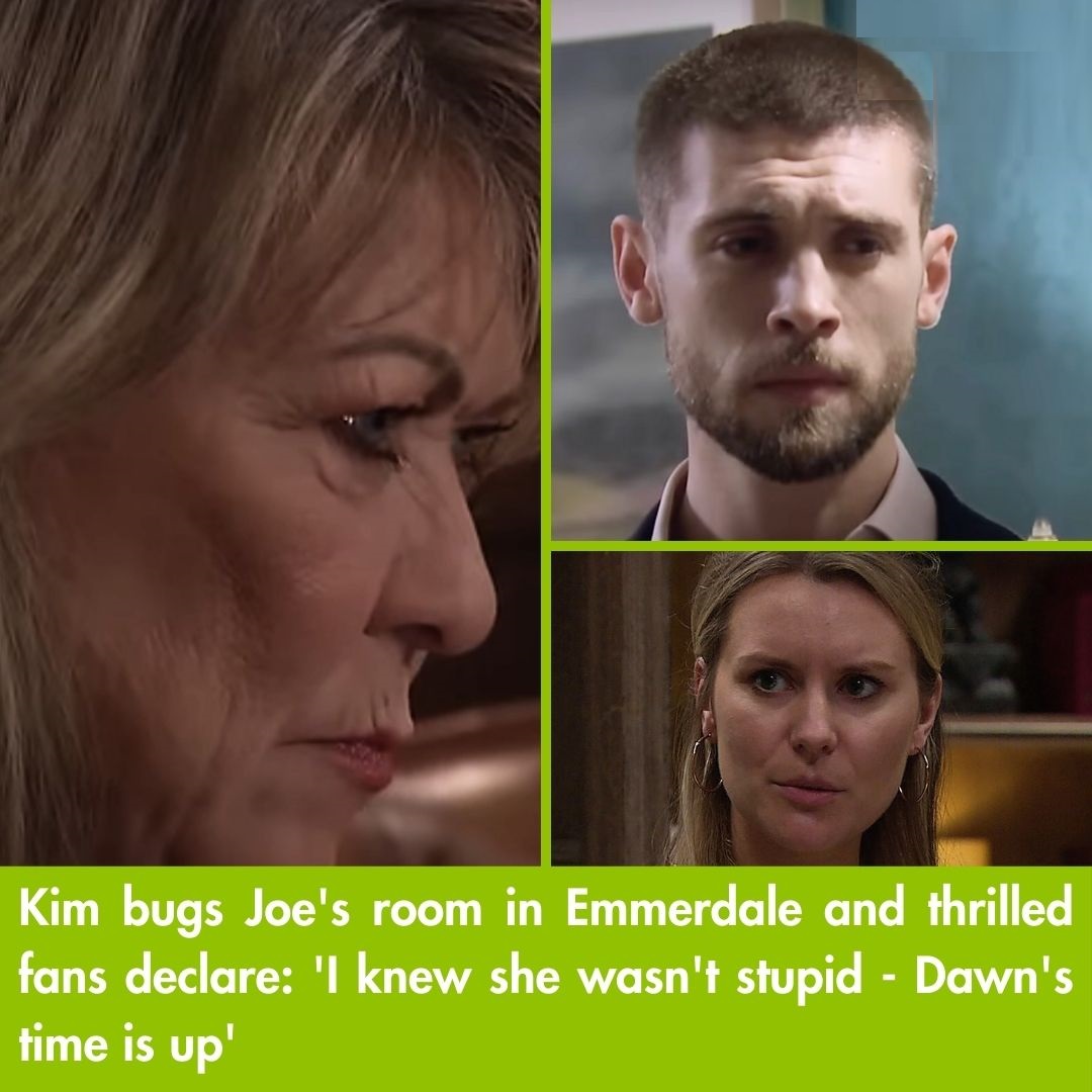 Kim bugs Joe’s room in Emmerdale and thrilled fans declare: ‘I knew she ...