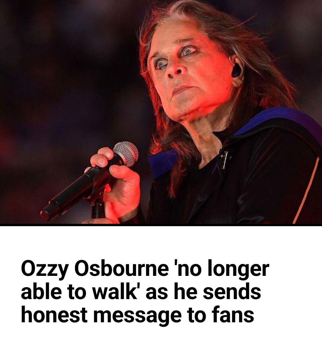Ozzy Osbourne 'no longer able to walk' as he sends honest message to ...