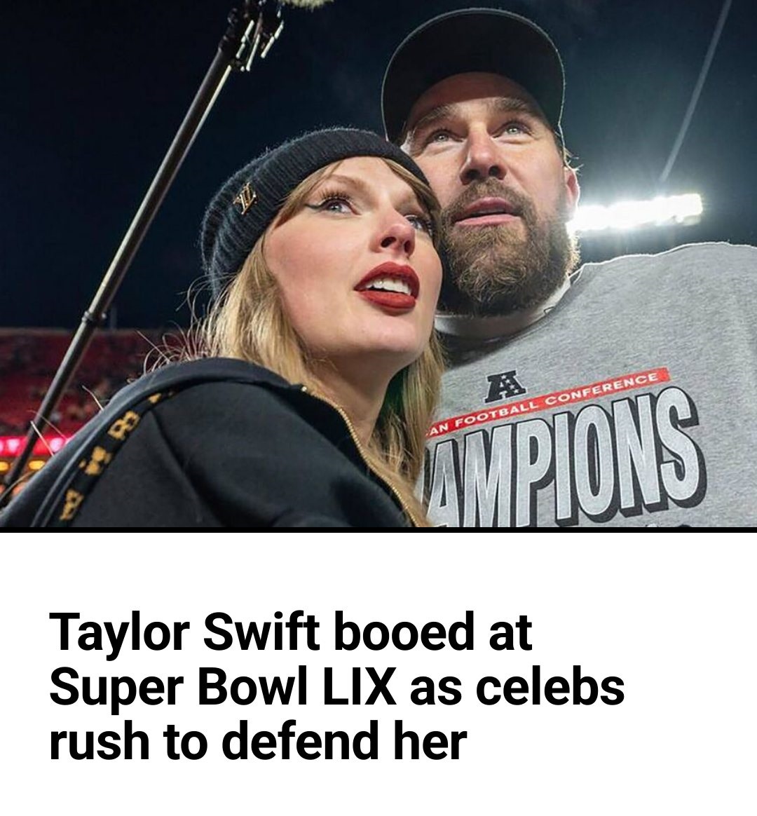 Taylor Swift booed at Super Bowl LIX as celebs rush to defend her ...
