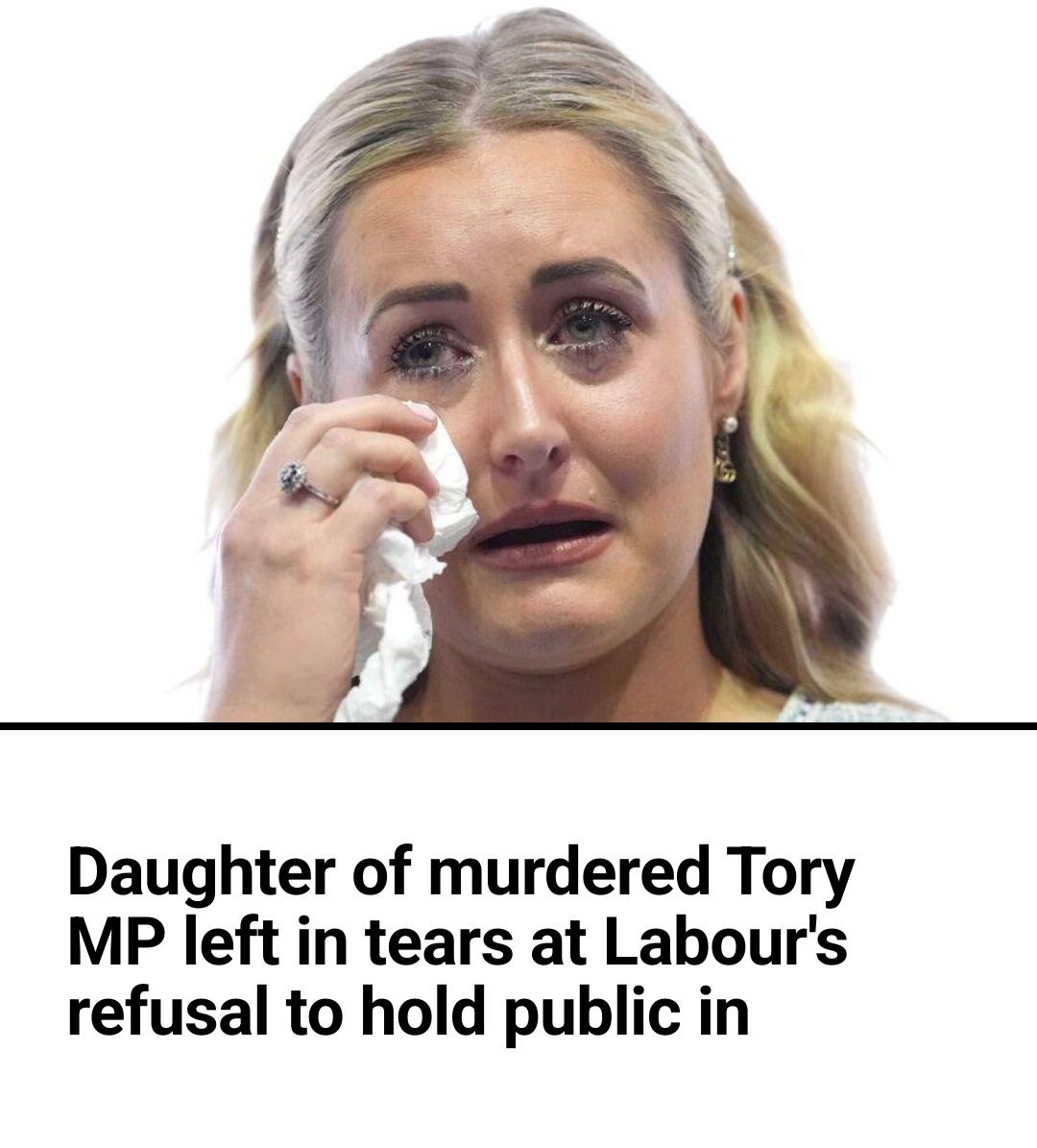 Daughter of murdered Tory MP left in tears at Labour's refusal to hold ...