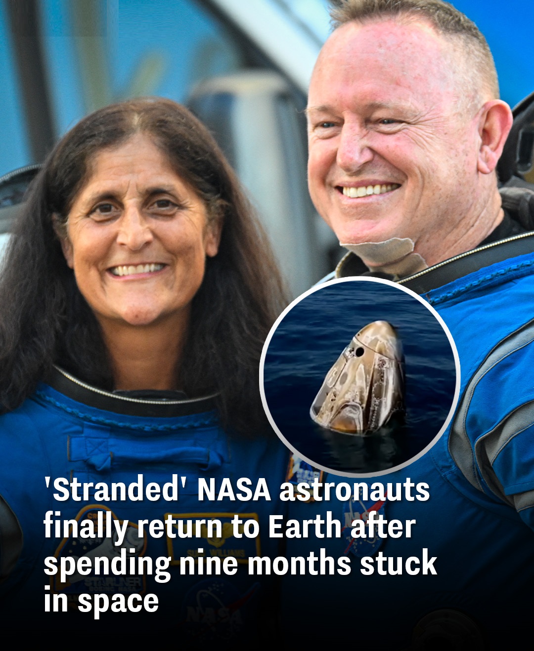 'Stranded' NASA astronauts finally return to Earth after spending nine months stuck in space ...
