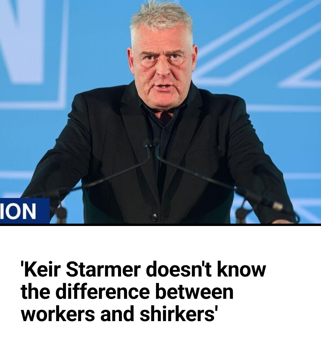 Keir Starmer doesn't know the difference between workers and shirkers ...